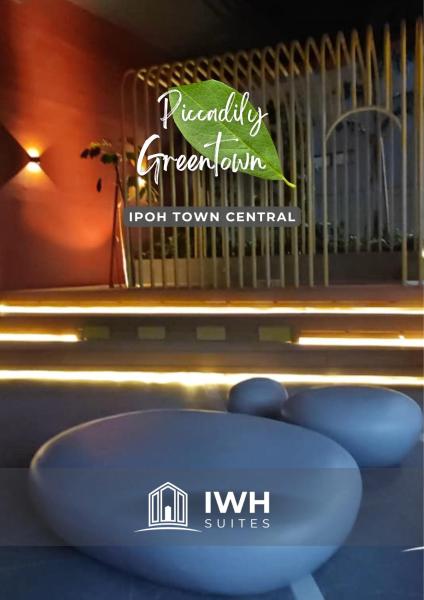 Piccadilly Greentown Premium Suites By Iwh Suites - Ipoh