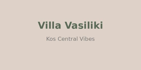Kos Central Vibes - Villa Vasiliki - Akyarlar